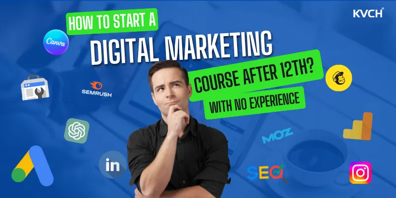 How to Start a Digital Marketing Course After 12th with No Experience